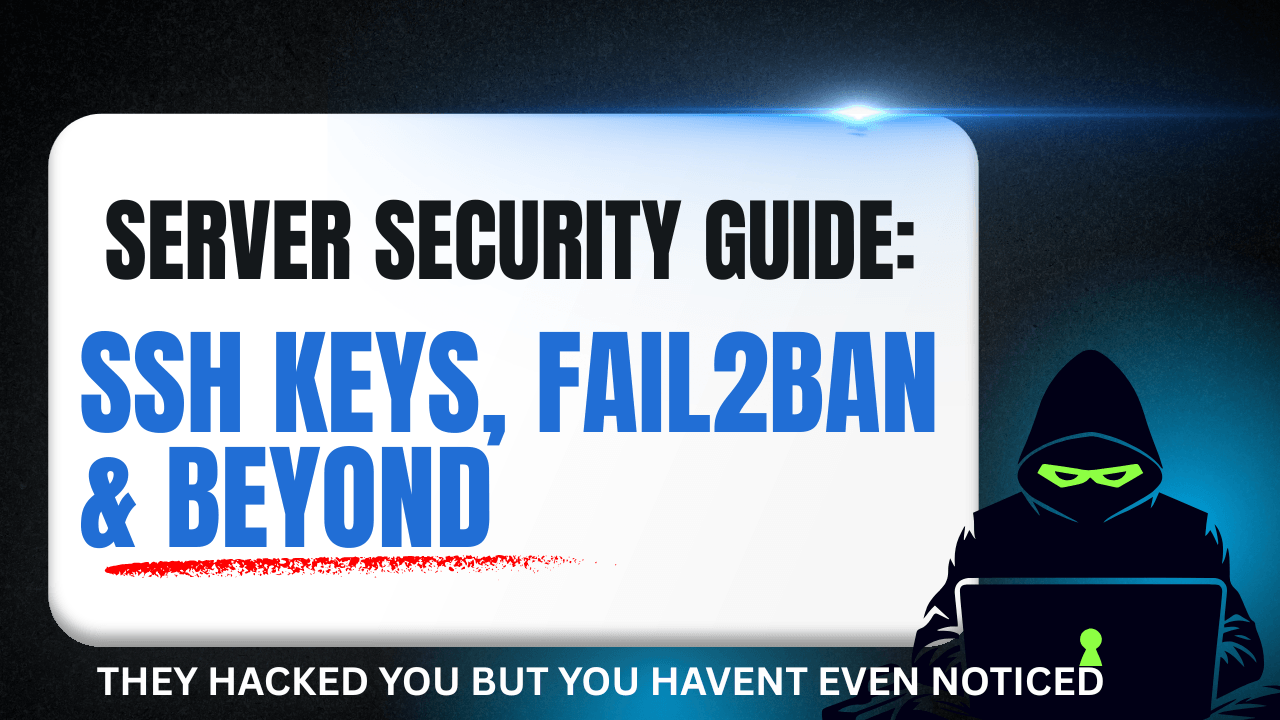 The Complete Linux Server Security Guide: SSH Keys, Fail2Ban & Beyond – JB